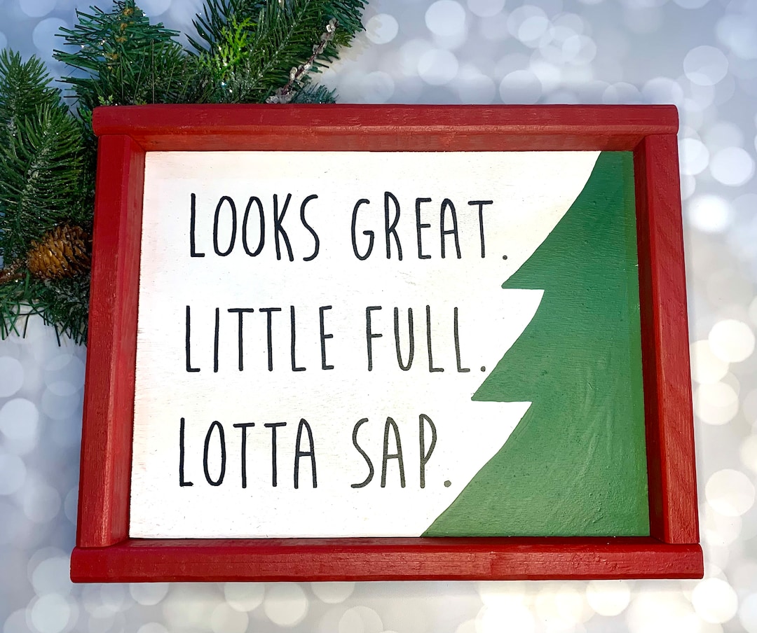 Looks Great Little Full Lotta Sap | Hand Painted Christmas Sign ...