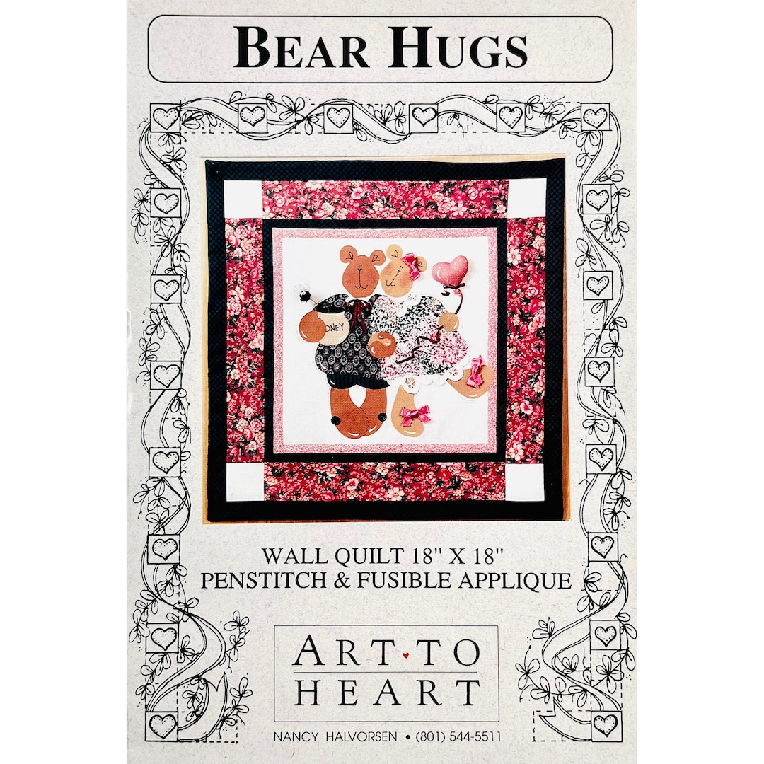 Bear Hugs Quilt Pattern by Nancy Halvorsen for Art to Heart, Valentines ...