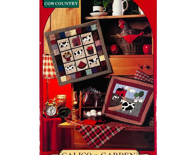 Barnyard and Cow Country Quilt Pattern by Lisa Seely for Calico Garden ...