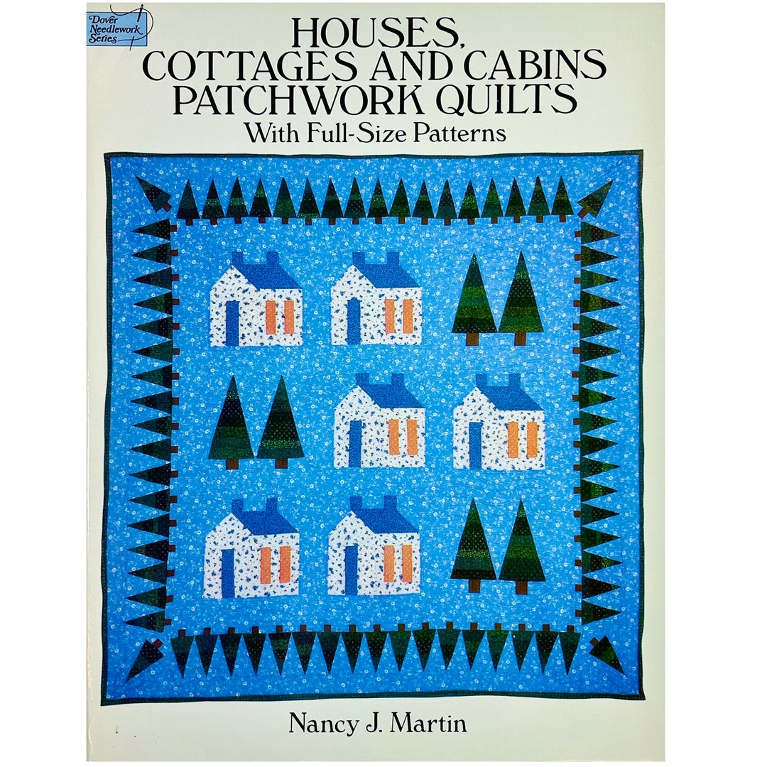 Houses Cottages and Cabins Patchwork Quilts by Nancy J Martin With Full-size Patterns, Paperback ...