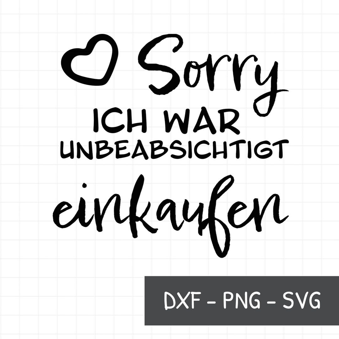 Funny Plotter File Saying SVG - Sorry I Was Shopping Unintentionally ...