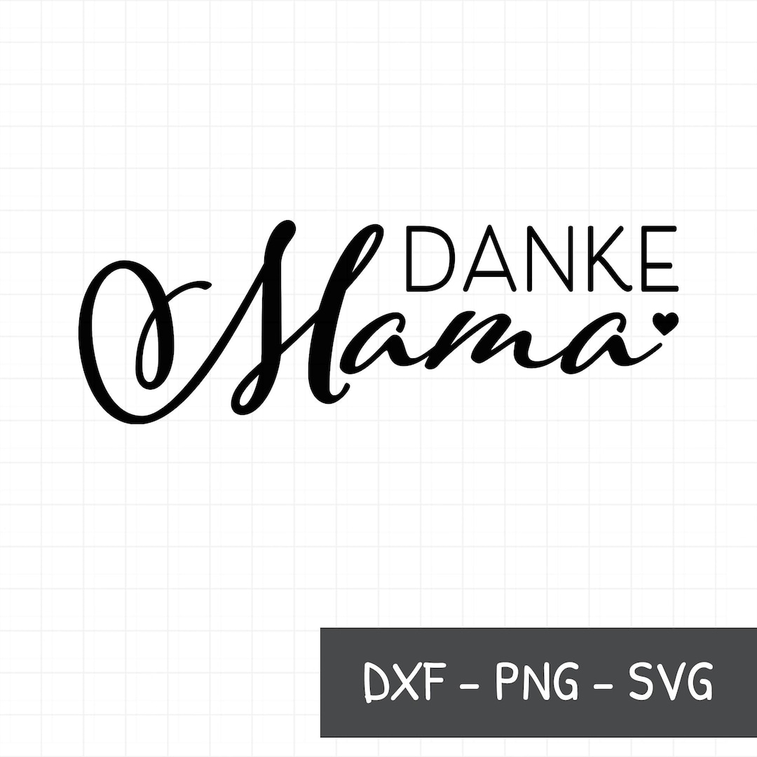 Danke Mama als SVG, PNG, DXF, Plotterdatei Mama Geburtstag, Muttertag ...