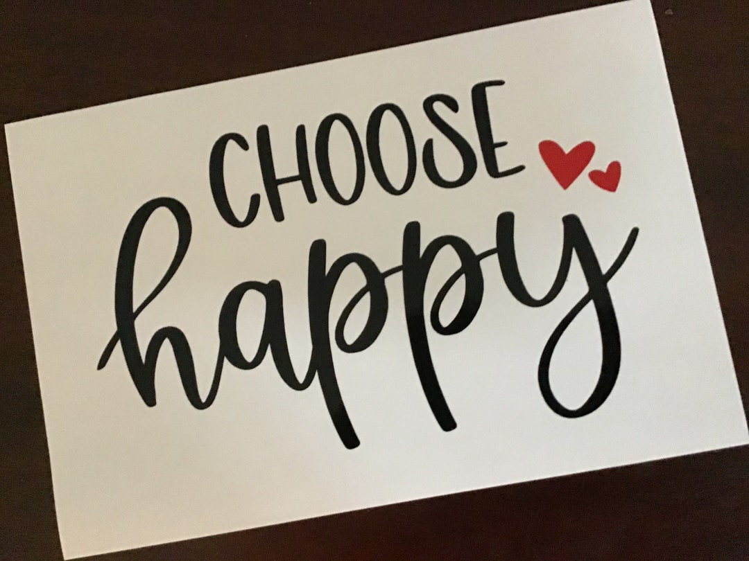 Choose Happy Vinyl Decal, Car Window Sticker, Laptop Decal, Binder ...