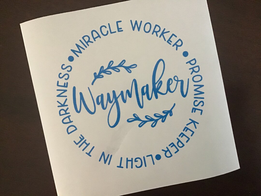 Waymaker Decal, Christian Decal, Miracle Worker, Light in the Darkness ...