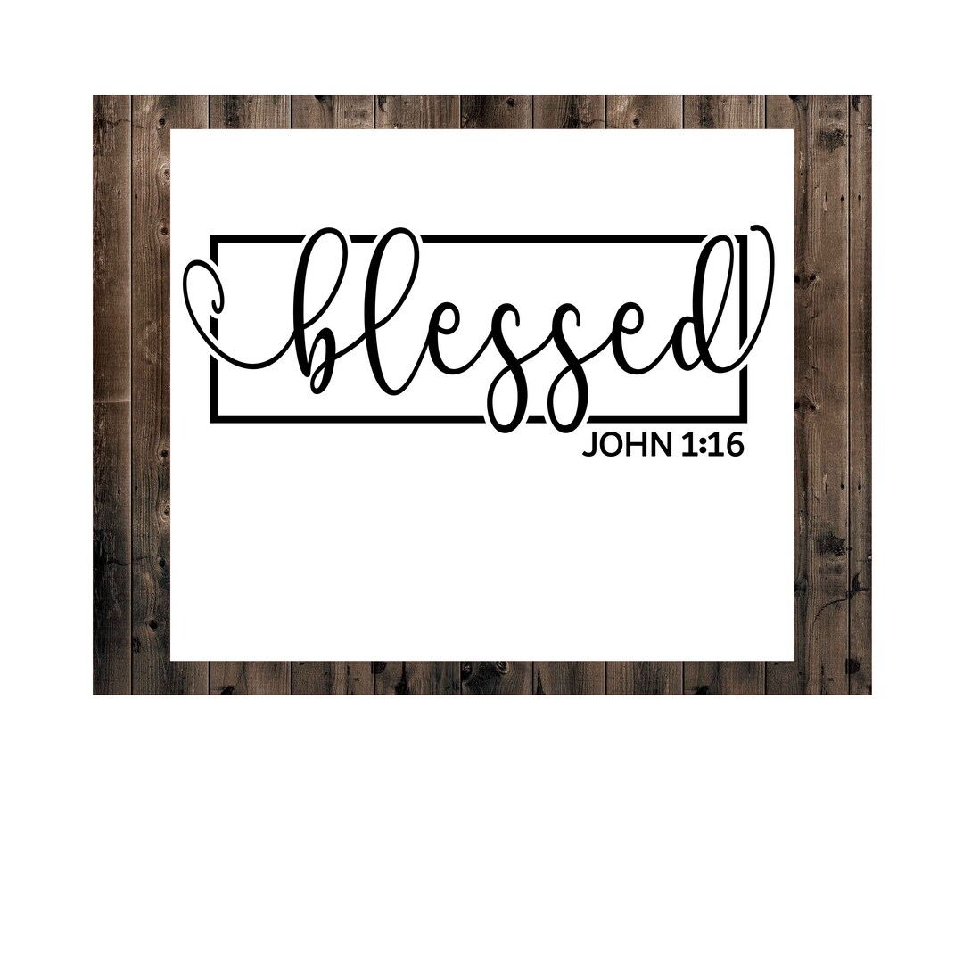 Blessed Decal, Blessed Sticker, Bible Verse Decal, John 1:16 Sticker ...