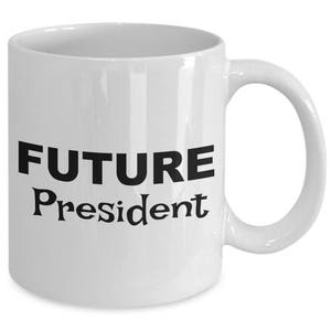Future President Gifts , President Coffee Mug, Gift for President - Etsy
