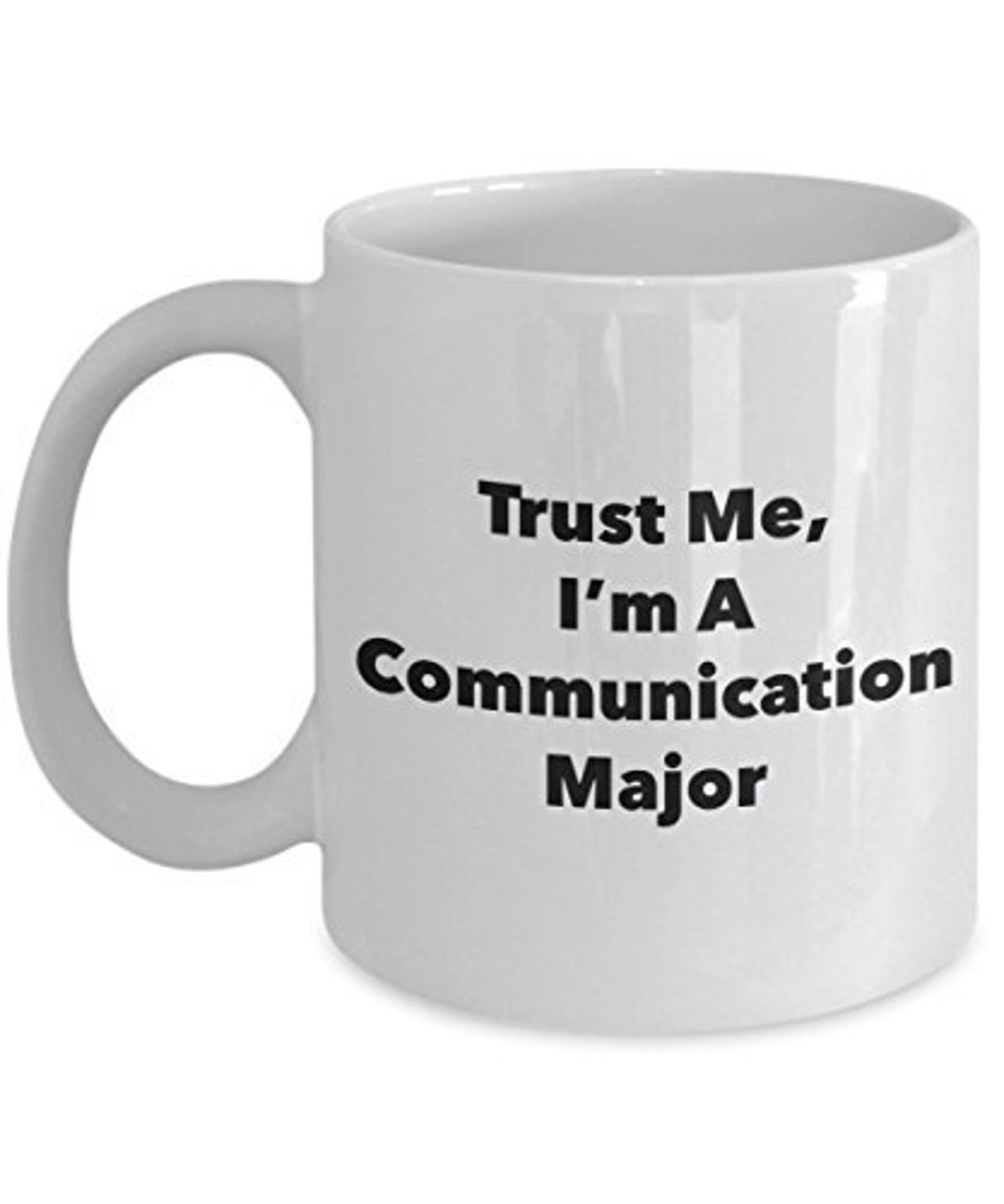 Trust Me, I'm A Communication Major Mug - Funny Coffee Cup - Cute ...