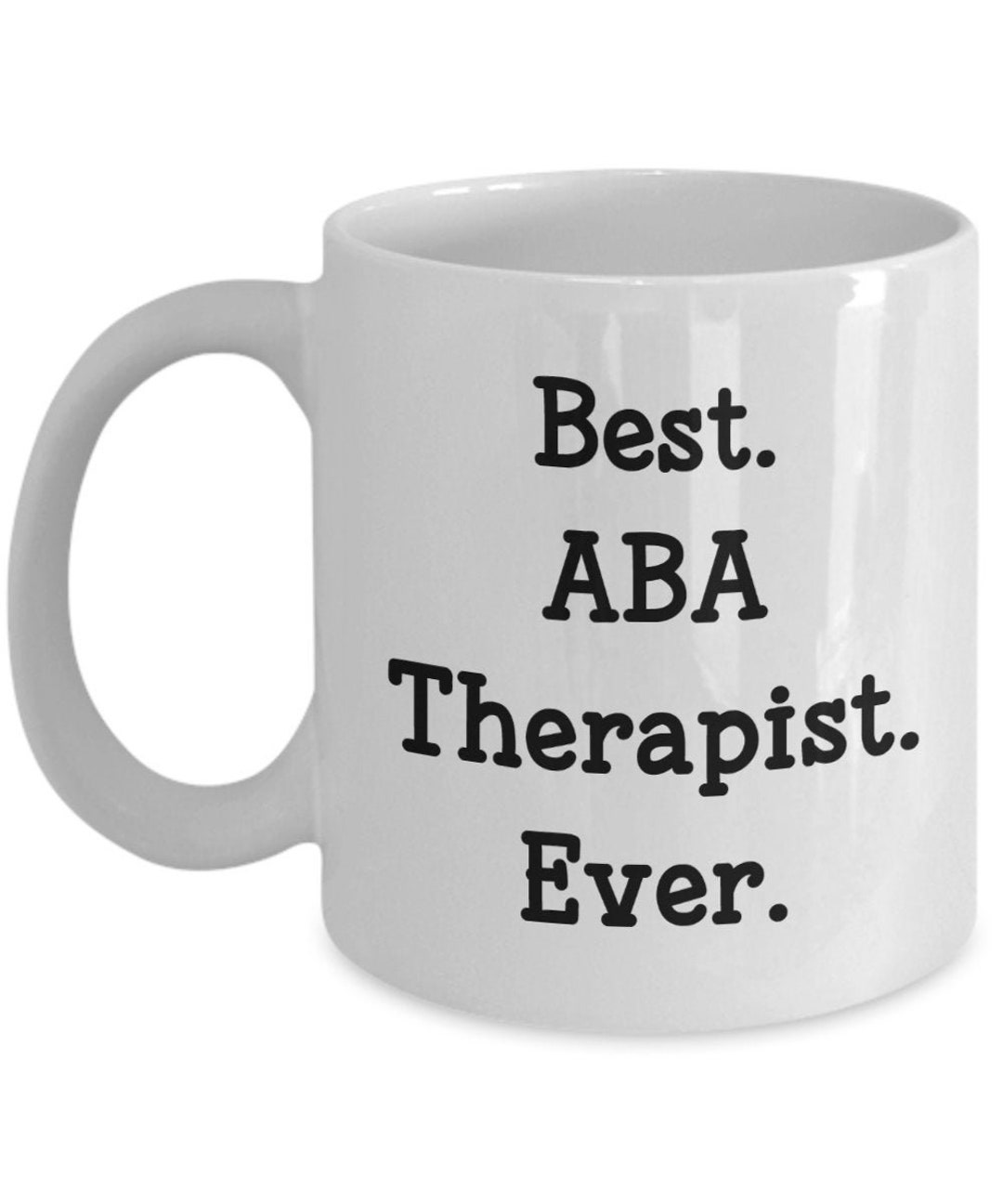 Aba Therapist Gifts - Best ABA Therapist Ever Mug - Funny Tea Hot Cocoa ...