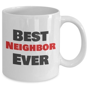Best Neighbor Ever Coffee Mug - Gifts for Neighbor - Etsy