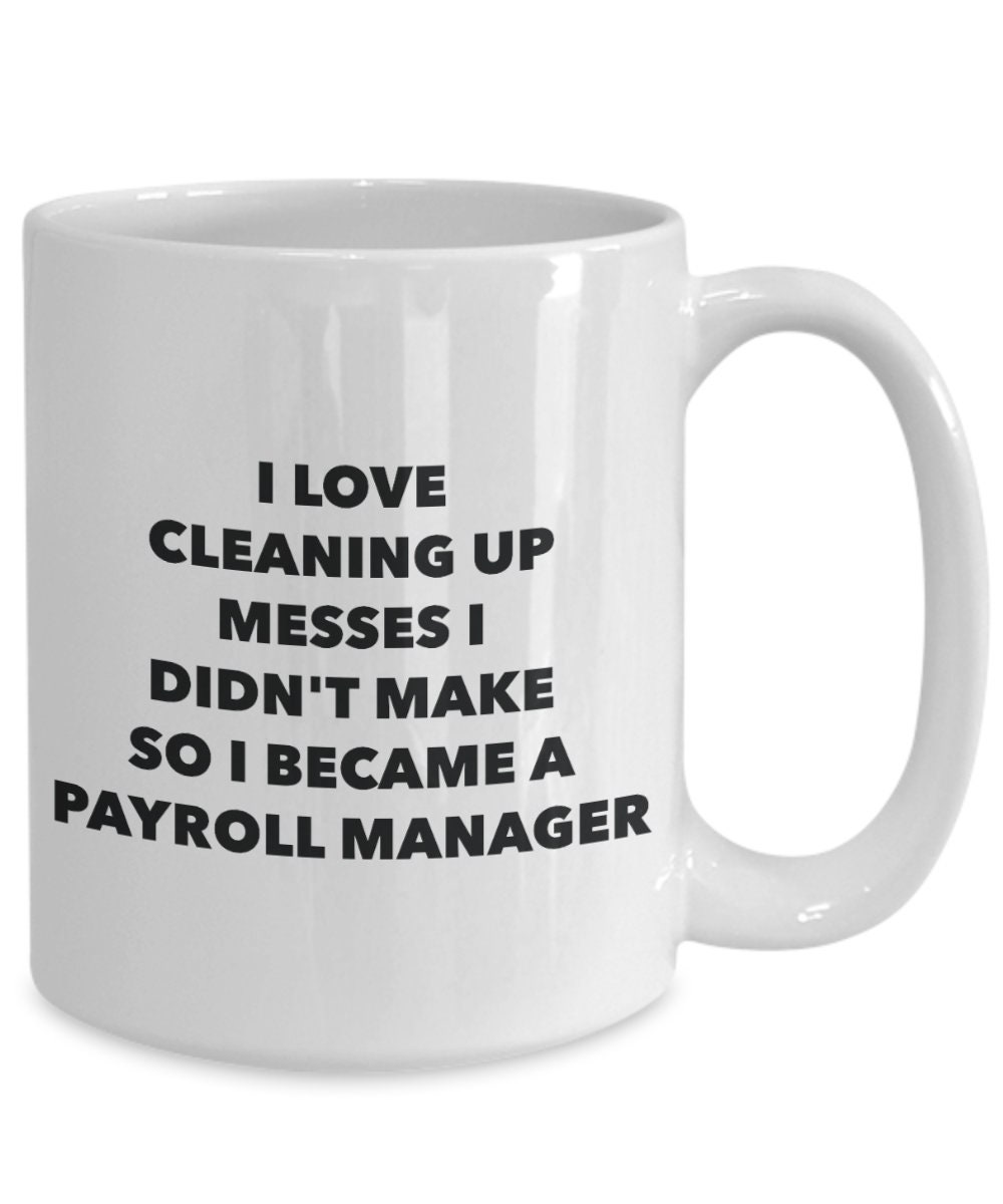 I Became a Payroll Manager Mug - Coffee Cup - Payroll Manager Gifts ...