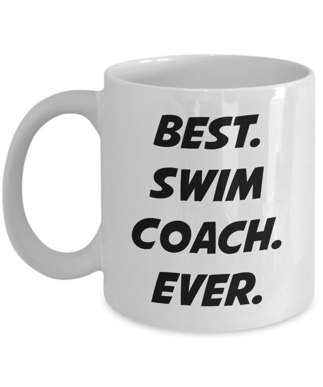 Swim Coach Appreciation Gifts Best Swim Coach Ever Mug Funny Tea Hot ...