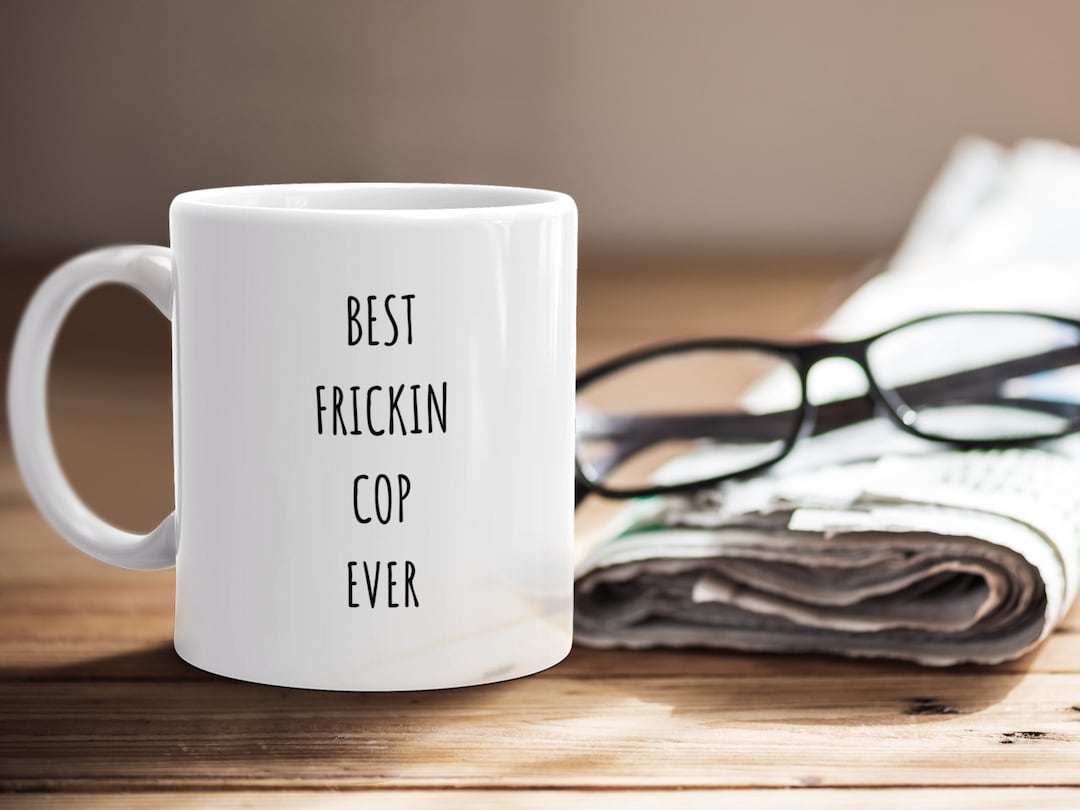 Best Cop Ever Mug - Funny Tea Hot Cocoa Coffee Cup - Novelty Birthday ...