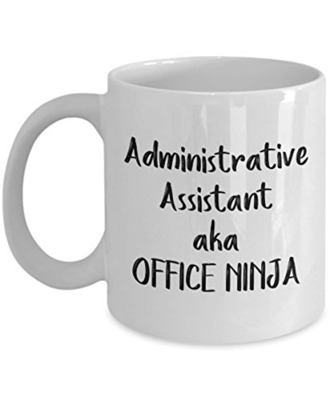 Administrative Assistant Aka Office Ninja Gifts Mug - Funny Tea Hot ...