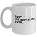 Best History Buff Ever, History Buff Coffee Mug, Gift for History Buff ...