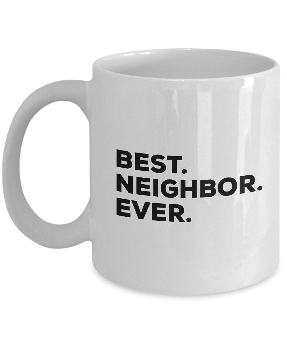 Best Neighbor Ever Neighbor Coffee Mug Neighbor Gifts | Etsy