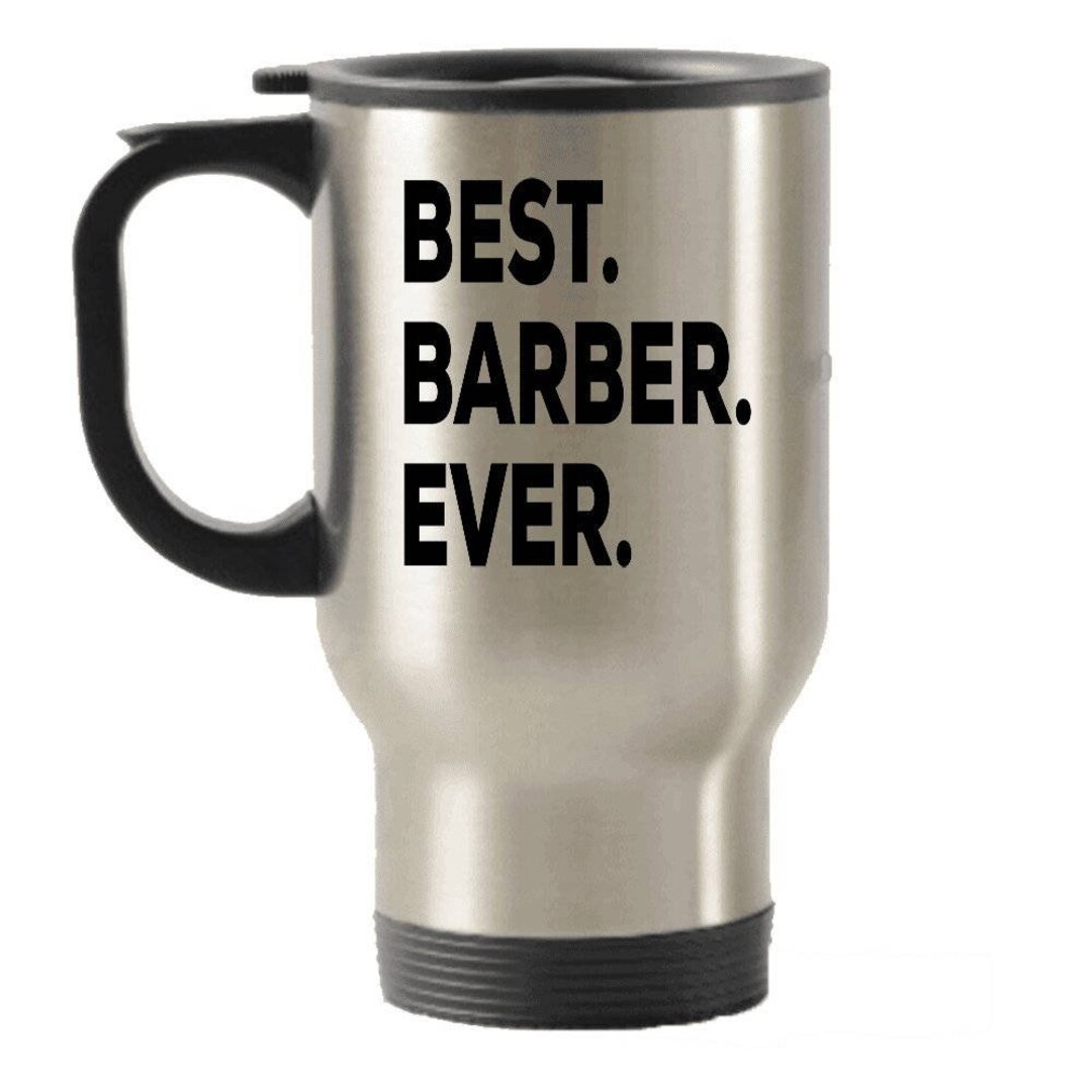 Barber Travel Mug, Barber Gifts, Best Barber Ever, Stainless Steel Mug ...
