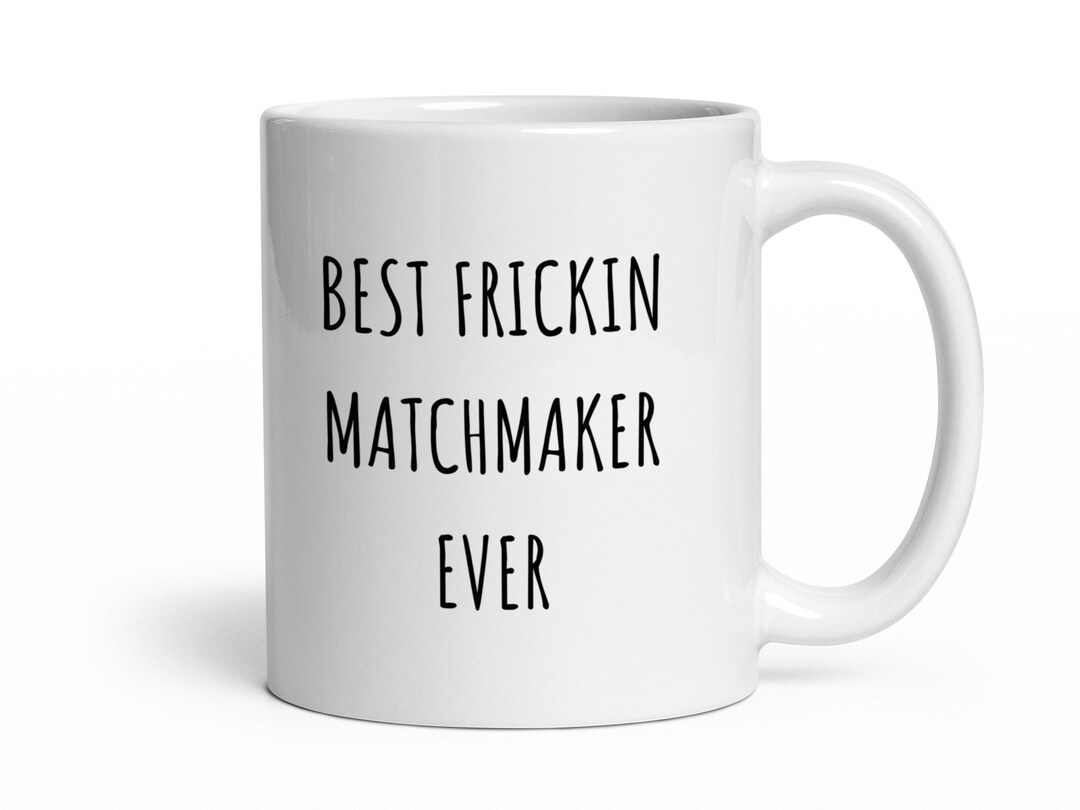 Best Matchmaker Ever, Matchmaker Coffee Mug, Matchmaker Gifts - Etsy