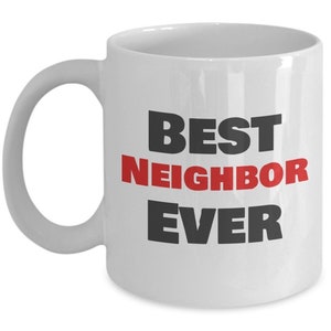 Best Neighbor Ever Coffee Mug - Gifts for Neighbor - Etsy