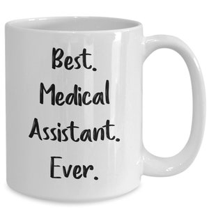 Medical Assistant Mug - Best Medical Assistant Ever - Funny Tea Hot ...