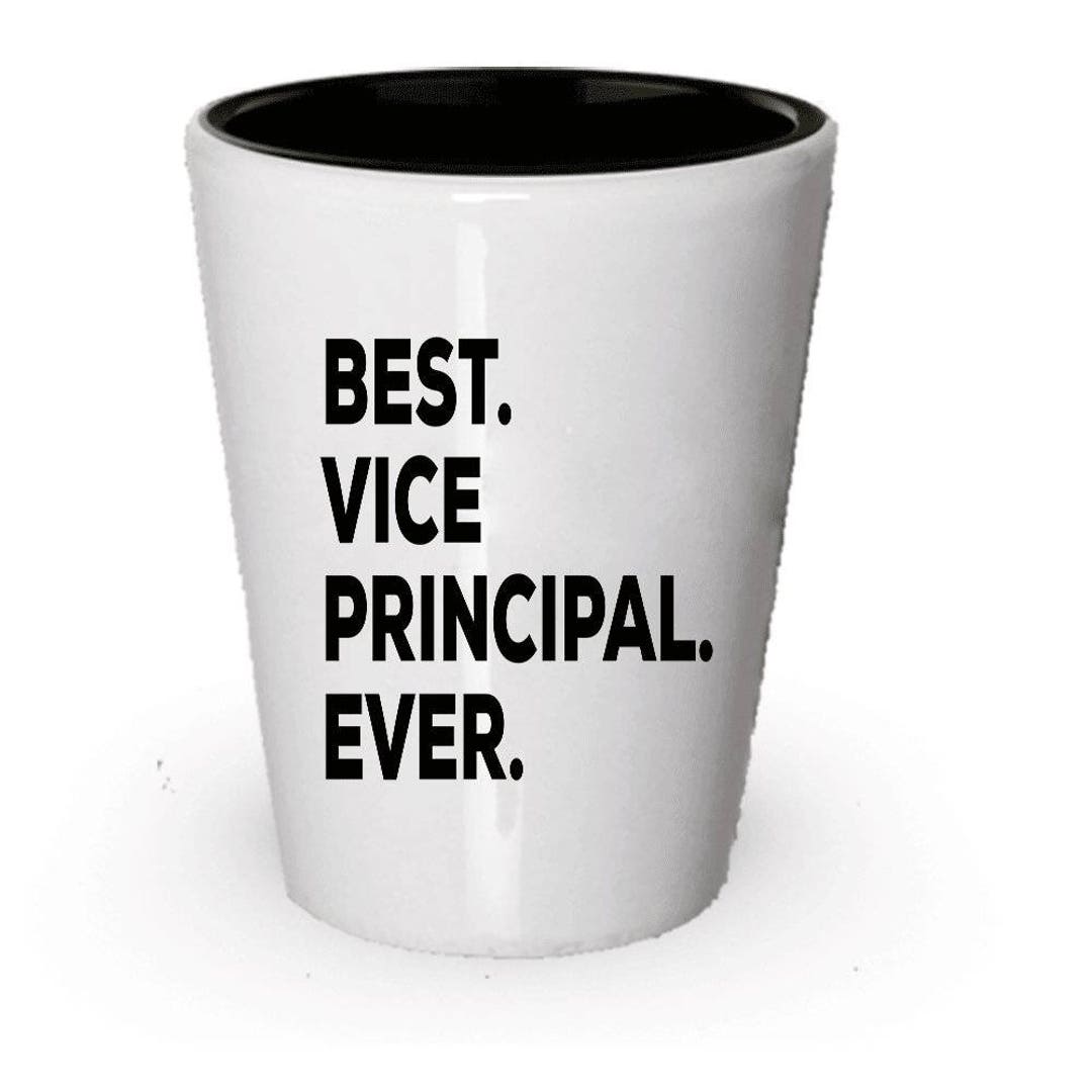 Vice Principal Shot Glass, Best Vice Principal Ever, Vice Principal ...