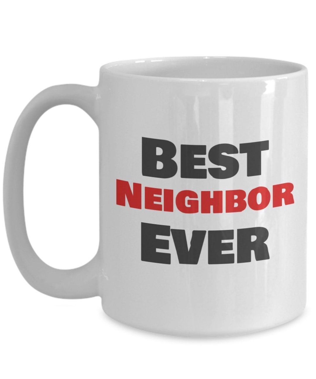 Best Neighbor Ever Coffee Mug - Gifts for Neighbor - Etsy