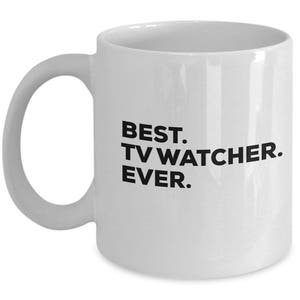 Best TV Watcher Ever, TV Watcher Coffee Mug, TV Watcher Mugs - Etsy