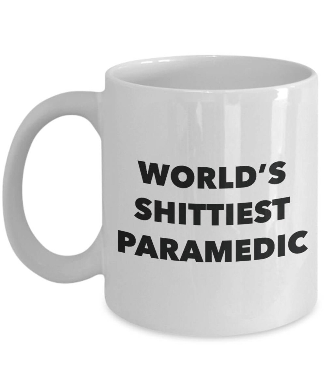 Paramedic Coffee Mug - World's Shittiest Paramedic - Gifts for ...
