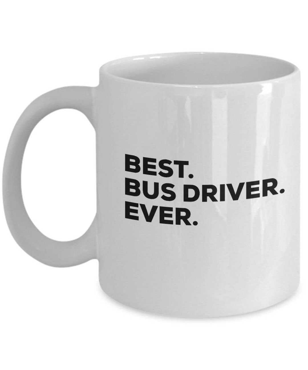 Best Bus Driver Ever, Bus Driver Coffee Mug, Bus Driver Mug, Bus Driver ...