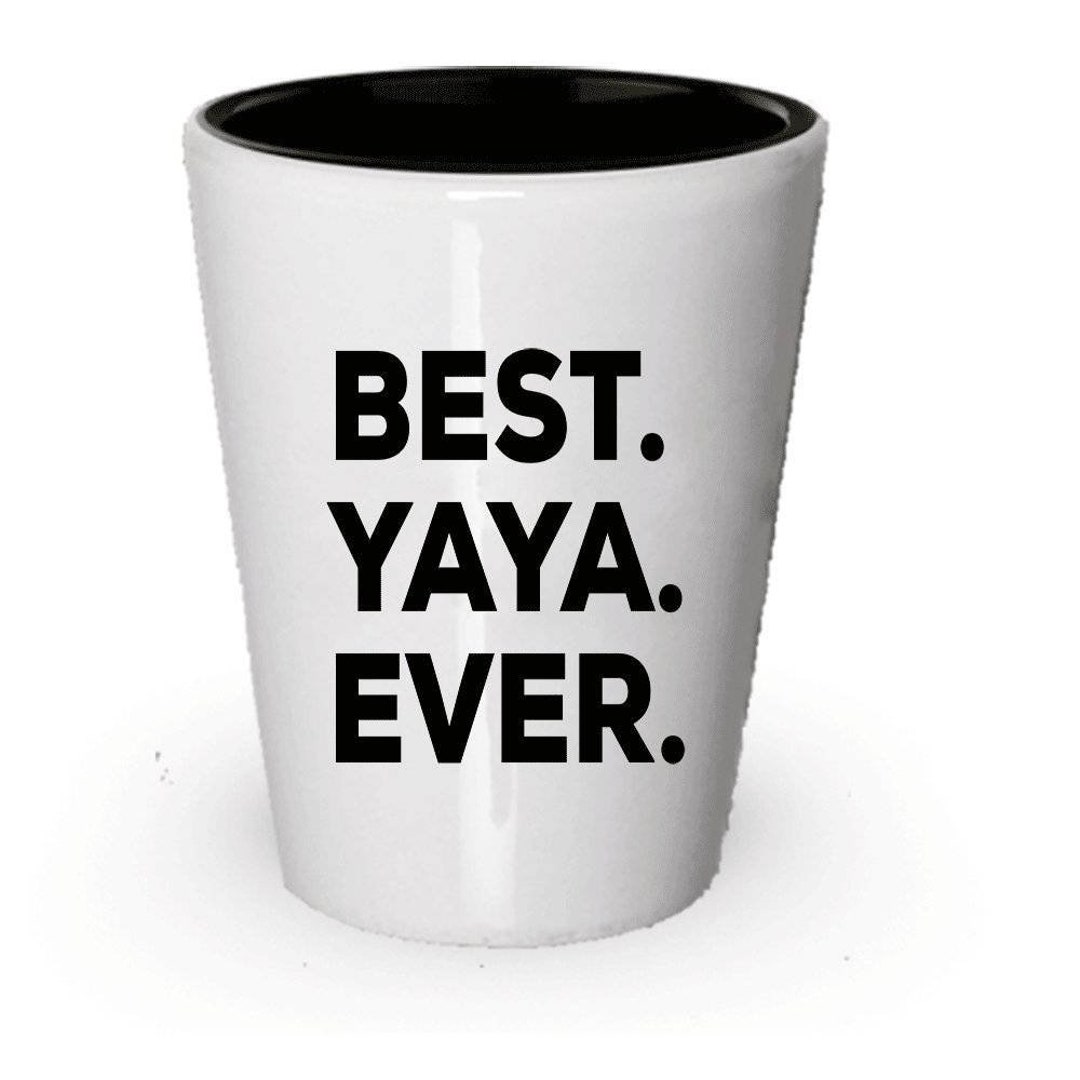 Yaya Shot Glass, Best Yaya Ever, Yaya Gift, Gift for Yaya , Birthday ...
