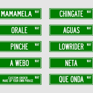 Mamamela Way Street Sign, No Mames Way, Orale Way, Pinche Way, Street ...