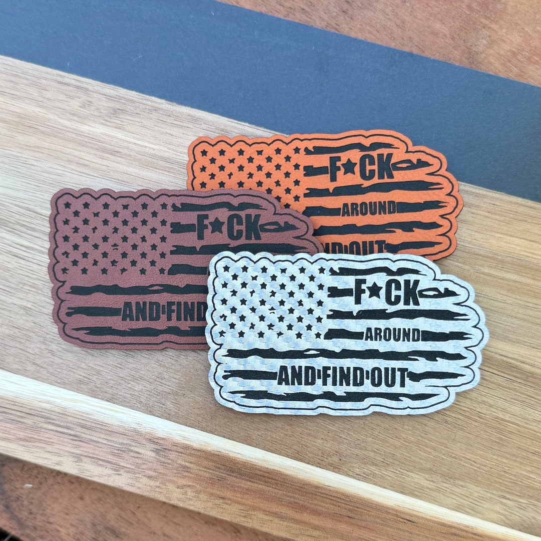 Fuck Around and Find Out Engraved Patch, Wholesale Patches for Hats - Etsy