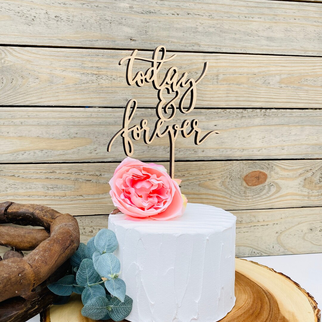 Today and Forever Cake Topper, Rustic Wedding Cake Topper, Today ...