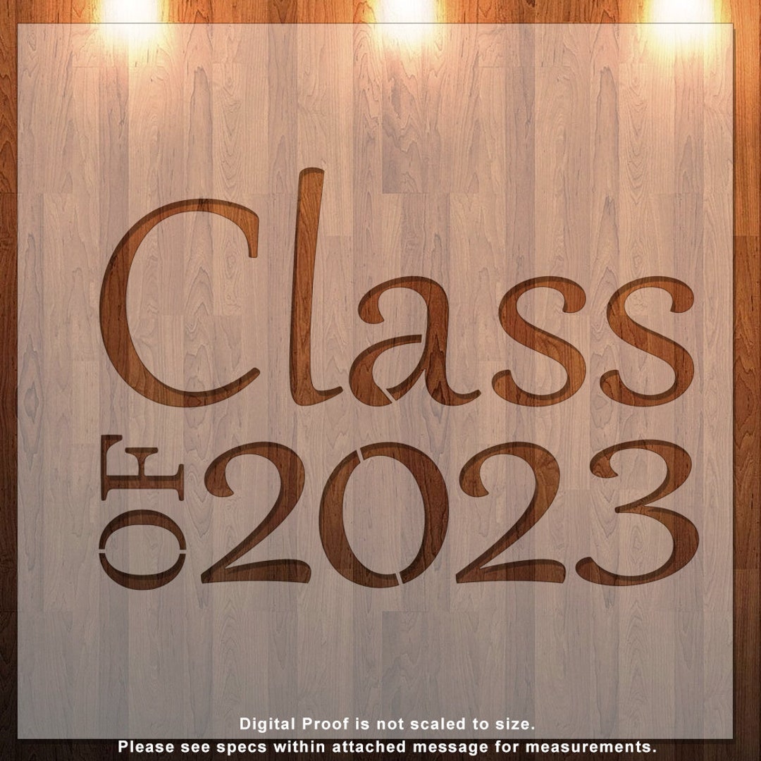 Class of 2023, Graduation, Grad Class, Stencil - Stencil - Durable ...