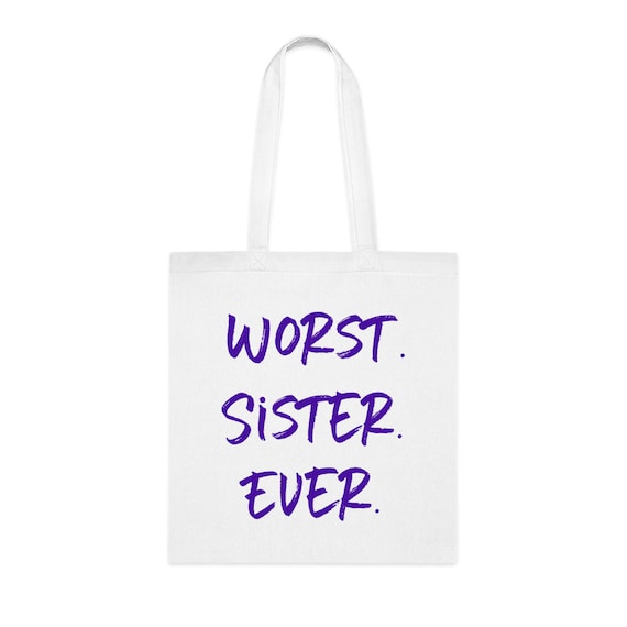 Worst Sister Ever Tote Bag Sister Tote Bag Sister Birthday - Etsy