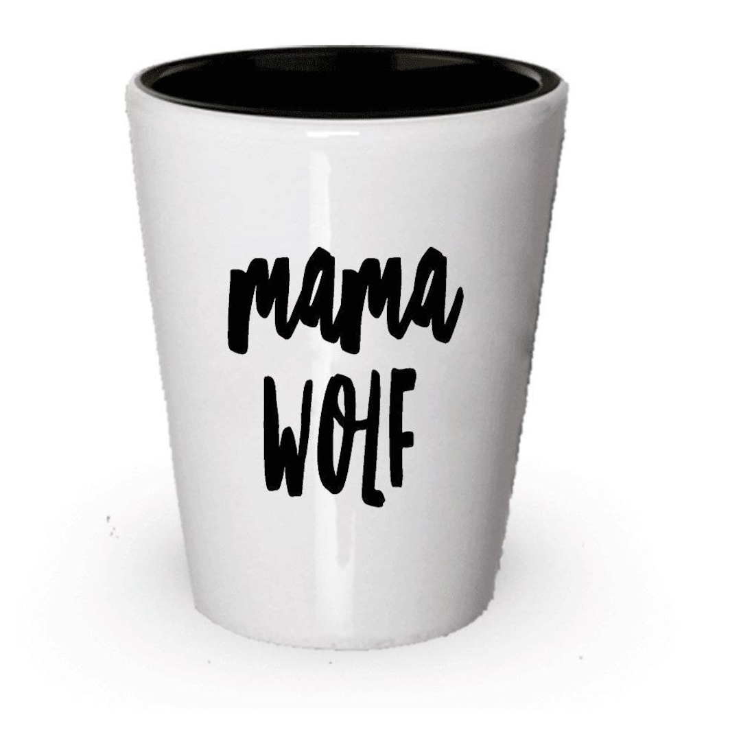 Mama Wolf Shot Glass , Protective for Mom , Ceramic Gift , Christmas ...