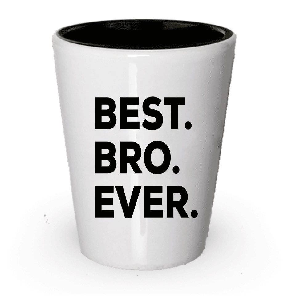 Bro Shot Glass Best Bro Ever Bro Gifts Gifts for Bro | Etsy