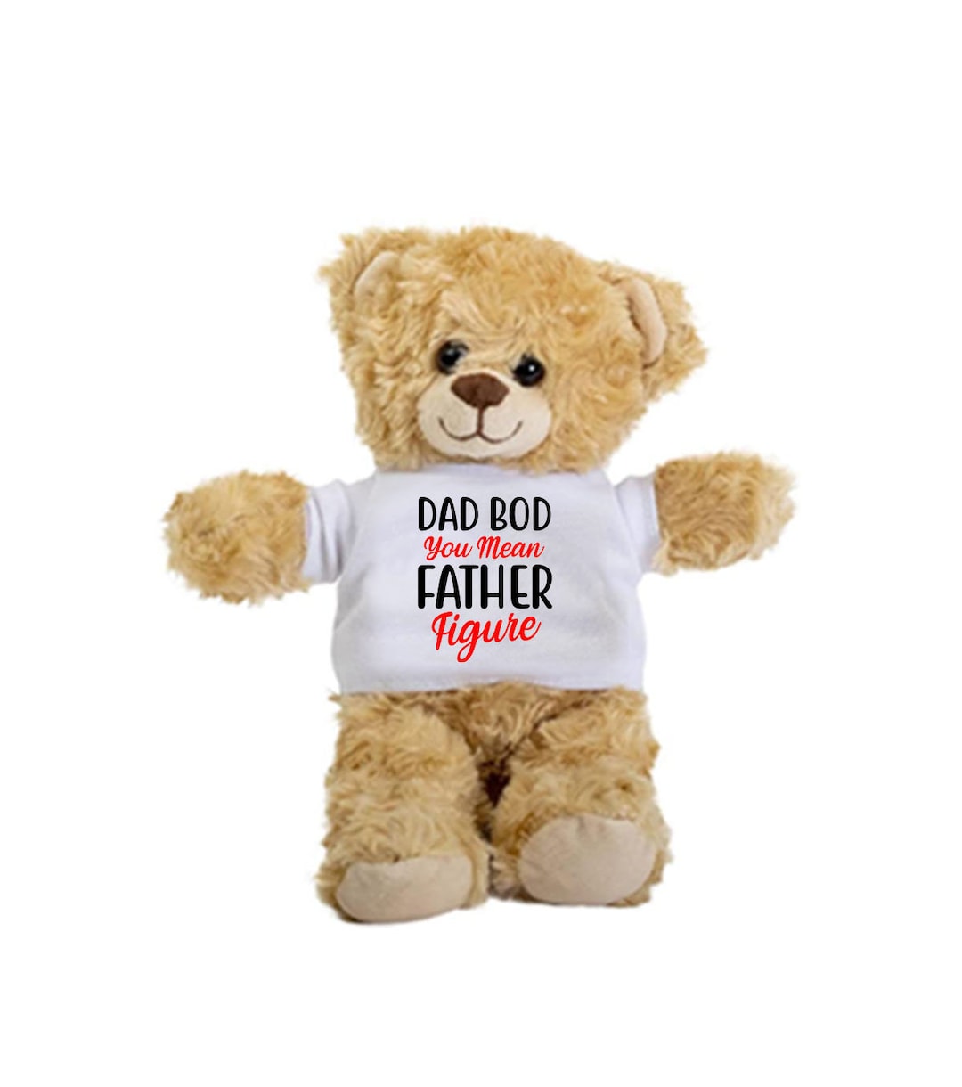 Dad Bod You Mean Father Figure Teddy Bear, Dad Gift Idea, Gift for Dad ...