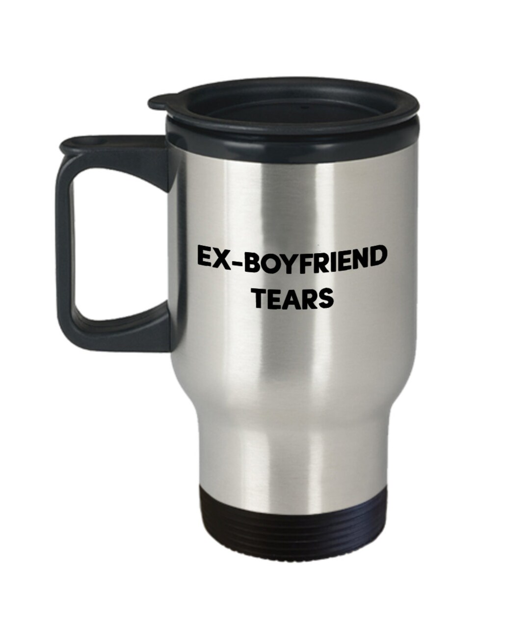 Ex Boyfriend Travel Mug Ex-boyfriend Tears Funny Insulated Tumbler - Etsy