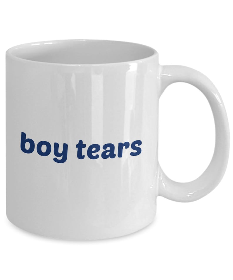 Boy Tears Coffee Mug Funny Tea Hot Cocoa Coffee Cup | Etsy