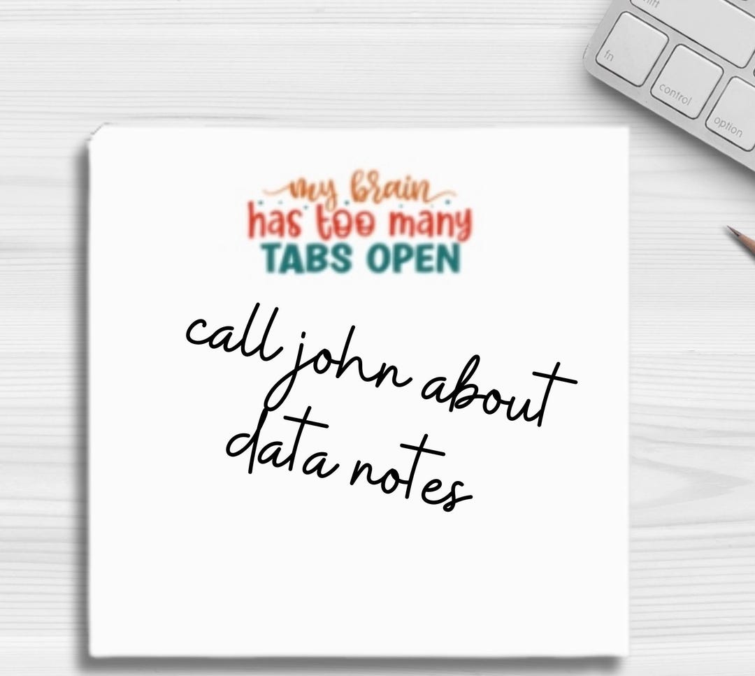 Funny Post-it Note Pad, My Brain Has Too Many Tabs Open Sticky Notes ...