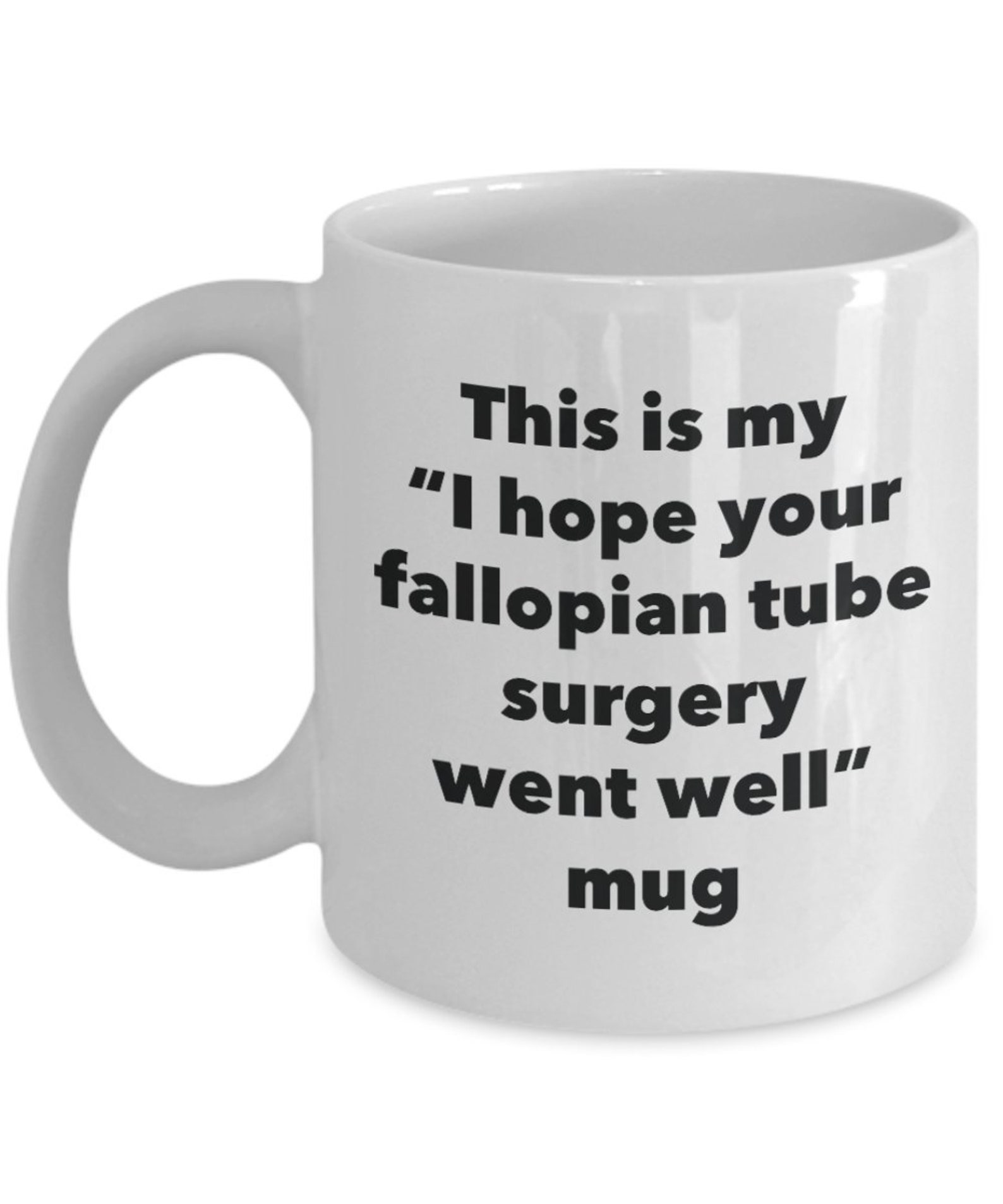 This is My "i Hope Your Fallopian Tube Surgery Went Well" Mug - Funny ...