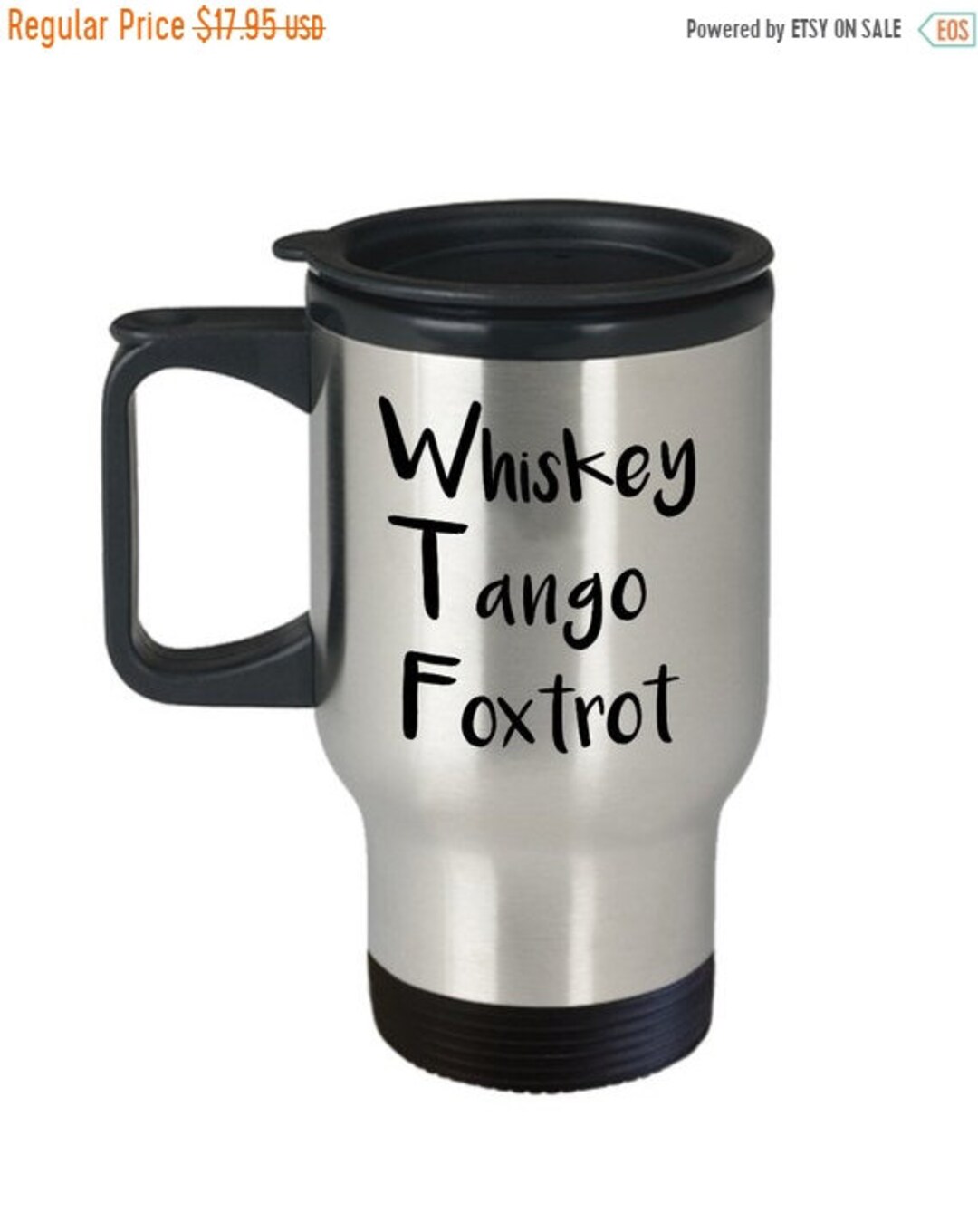 LIMITED SALE Whiskey Tango Foxtrot Travel Mug - Insulated Tumbler ...