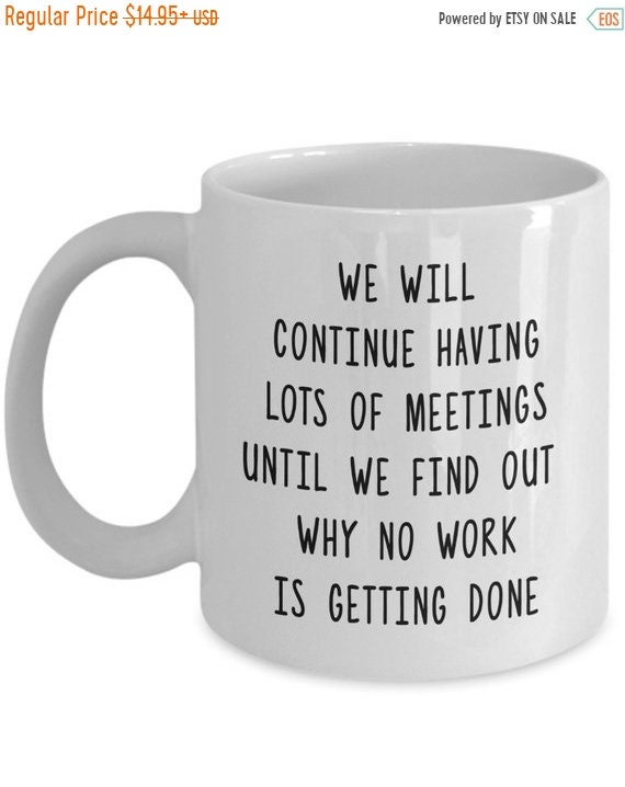 LIMITED SALE Funny Office Mug Meeting Coffee Cup Tea Hot - Etsy