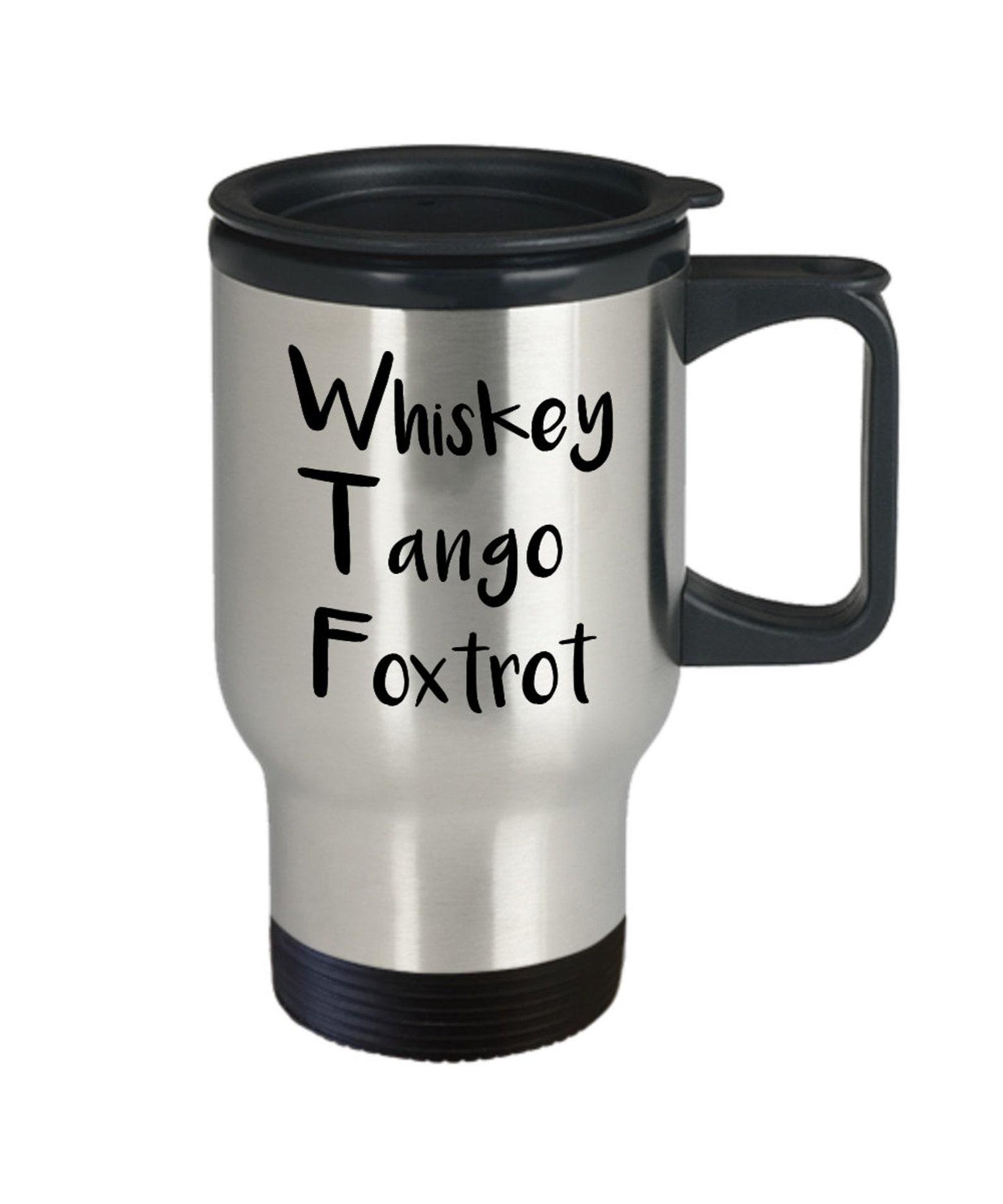 LIMITED SALE Whiskey Tango Foxtrot Travel Mug - Insulated Tumbler ...