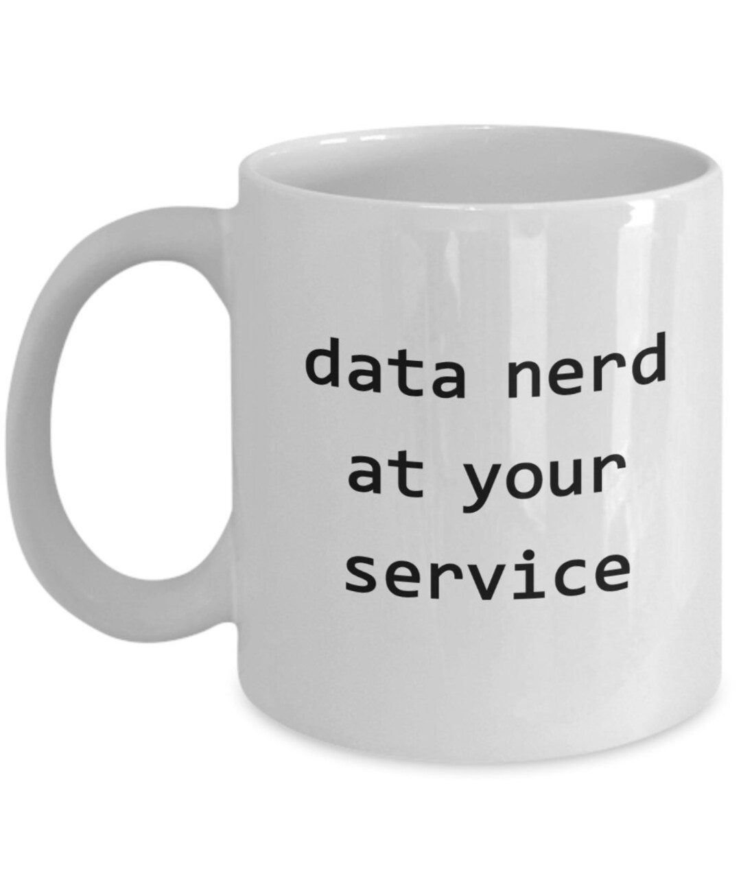Data Nerd Mug - Funny Tea Hot Cocoa Coffee Cup - Novelty Birthday ...