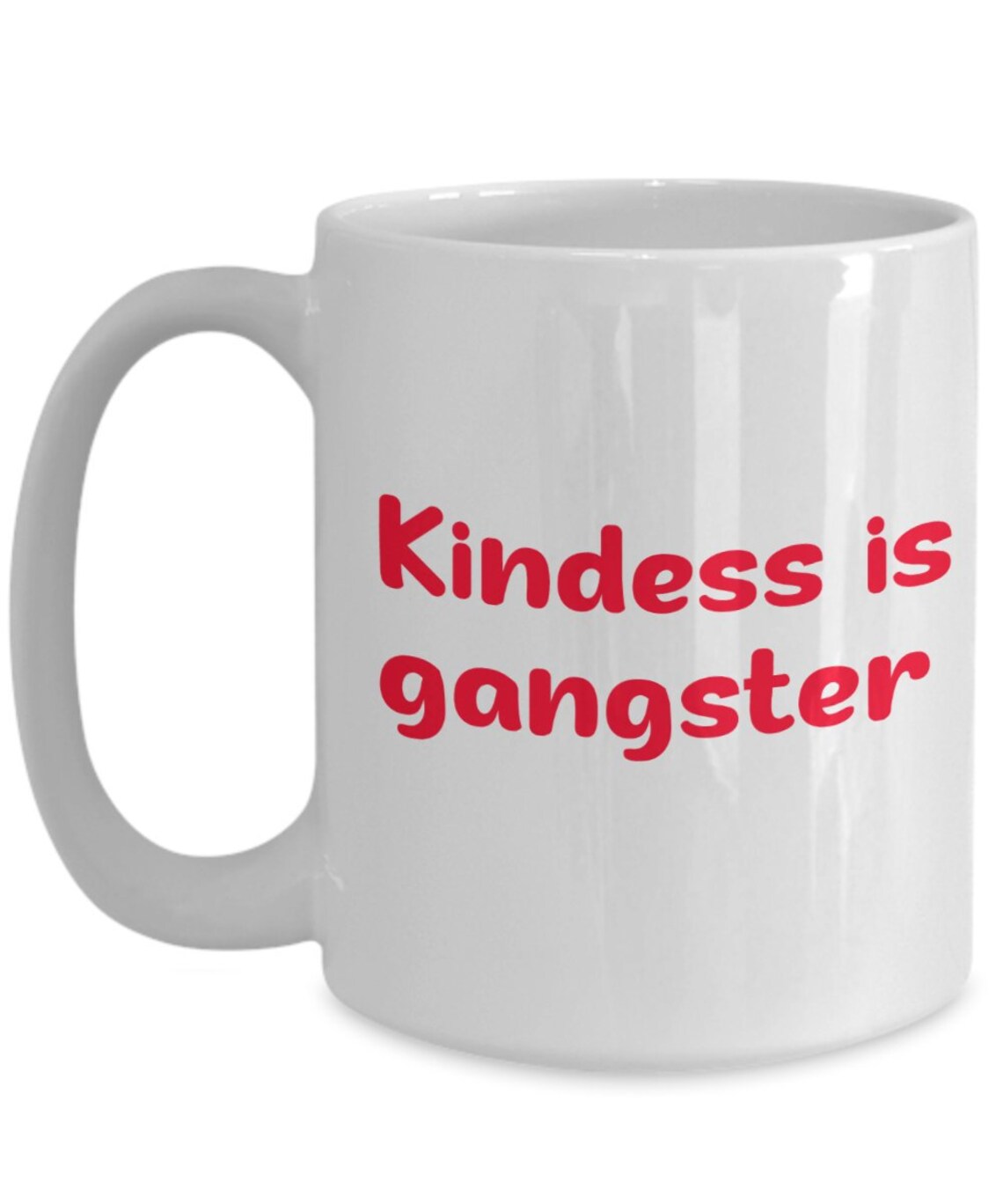Kindness is Gangster Coffee Mug - Kindness is Gangster Mug - Funny Tea ...