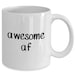 LIMITED SALE Awesome Af Mug Funny Tea Hot Cocoa Coffee Cup Novelty ...
