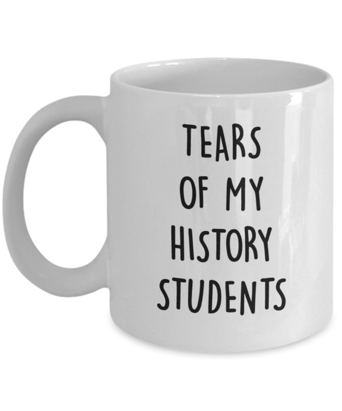 History Teacher Mug Tears of My History Students Funny - Etsy