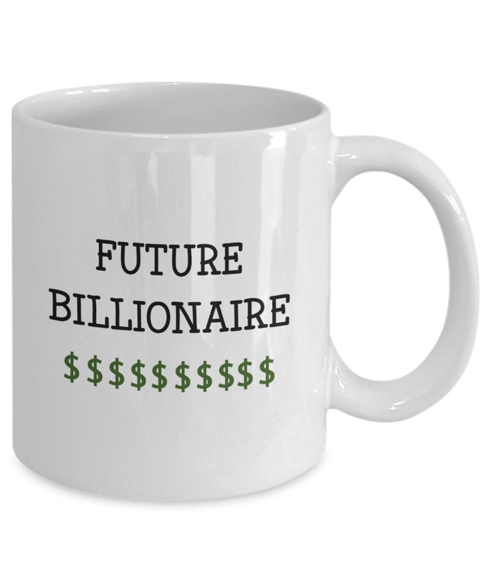 Future Billionaire Mug - Funny Tea Hot Cocoa Coffee Cup - Novelty ...