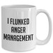 Flunked Anger Management Mug Funny Tea Hot Cocoa Coffee Cup - Etsy